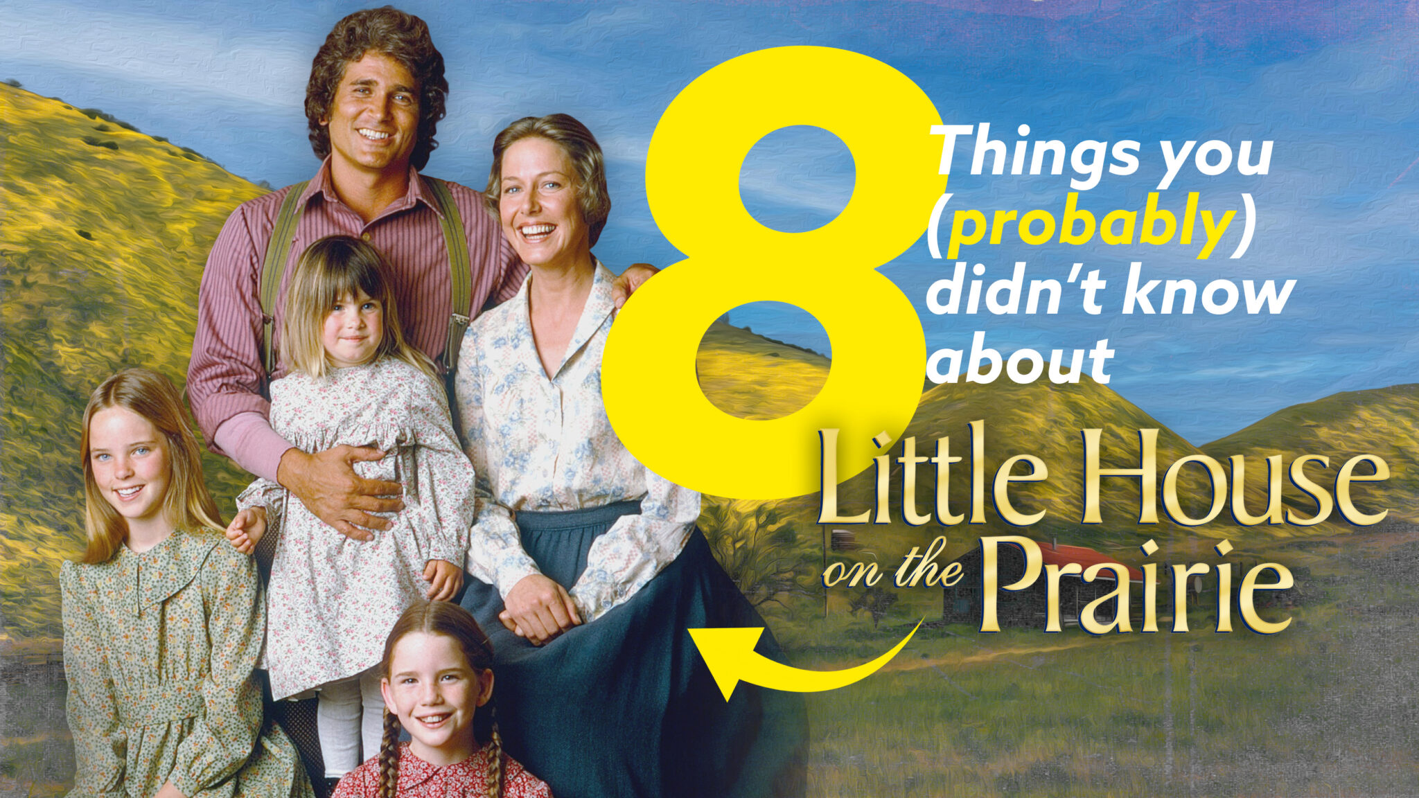 'Little House On The Prairie' 8 Things You (Probably) Didn’t Know