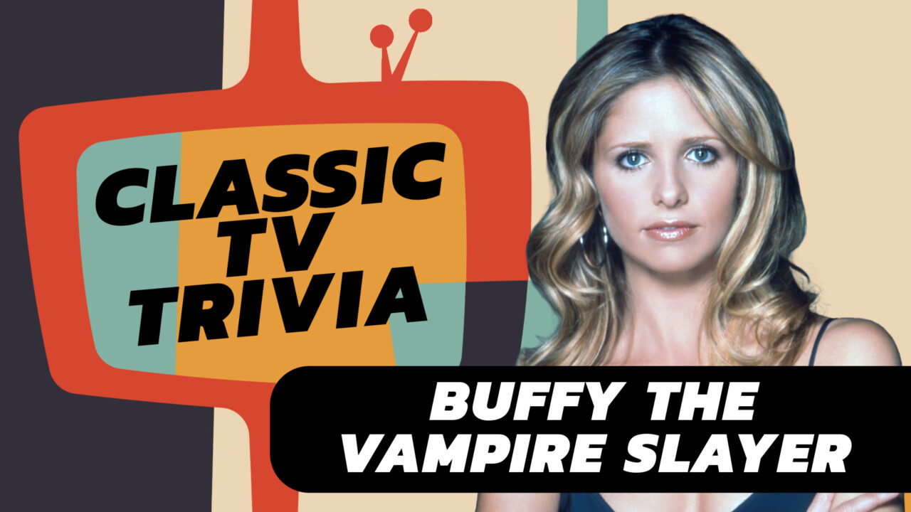 Classic TV Trivia Quiz: 'Buffy The Vampire Slayer'