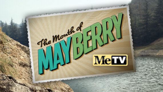 'The Month of Mayberry' Returns to MeTV Celebrating 'The Andy Griffith ...